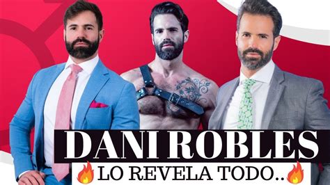 Dani Robles Revela Sus Mayores Secretos La Entrevista M S Clara Y Directa Youtube
