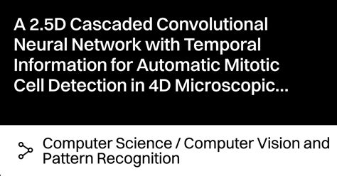 A 2 5d Cascaded Convolutional Neural Network With Temporal Information For Automatic Mitotic