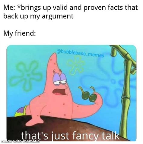 Me Brings Up Valid And Proven Facts That Back Up My Argument My