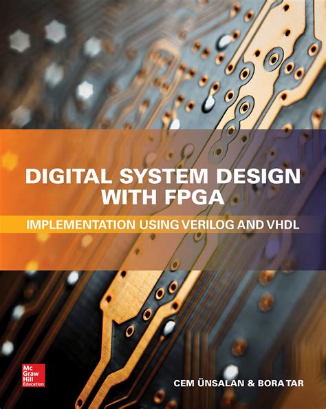 Digital System Design With FPGA Implementation Using Verilog And VHDL Unsalan Cem Tar Bora