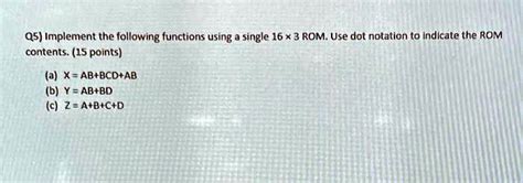 [get answer] q5 implement the following functions using a single 16 ×3