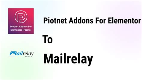 Connect Piotnet Addons For Elementor With Mailrelay Integration In Less Than 2 Minutes Bit Apps