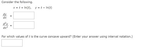 Solved Consider The Following X T Ln T Y T−ln T