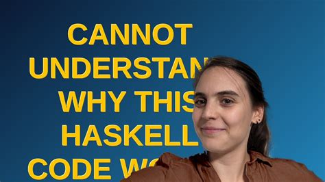 Cannot Understand Why This Haskell Code Works So Fast Youtube