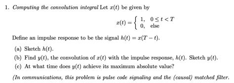 Solved 1 Computing The Convolution Integral Let X T Be Chegg Com