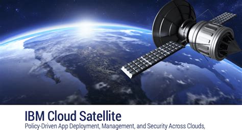 Ibm Cloud Satellite Policy Driven App Deployment Management And Security Across Clouds Data