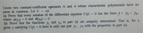 Solved Given Two Constant Coefficient Operators A And B