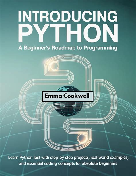 Introducing Python A Beginners Roadmap To Programming Learn Python