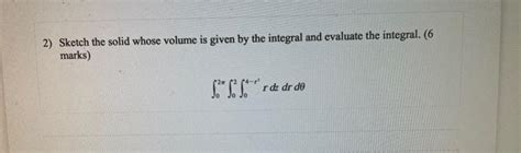 Solved Sketch The Solid Whose Volume Is Given By The Chegg