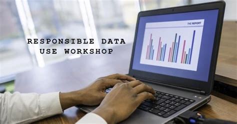 Ethical Considerations In Data Analytics Workshop On Responsible Data Use