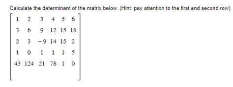 solved calculate the determinant of the matrix below hint