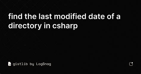 Gistlib Find The Last Modified Date Of A Directory In Csharp