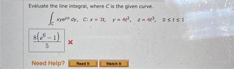 Solved Evaluate The Line Integral Where C Is The Given Chegg