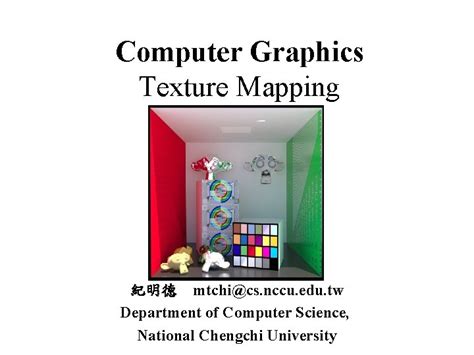 Computer Graphics Texture Mapping Mtchics Nccu Edu Tw