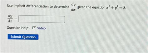 Solved Use Implicit Differentiation To Determine Dydx ﻿given