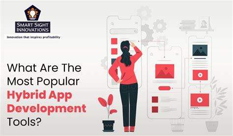 What Are The Most Popular Hybrid App Development Tools Smart Sight