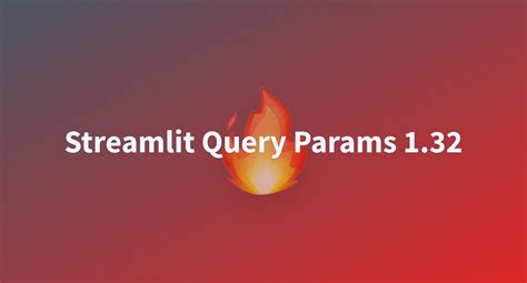 Whitphxstreamlit Query Params 132 At Main