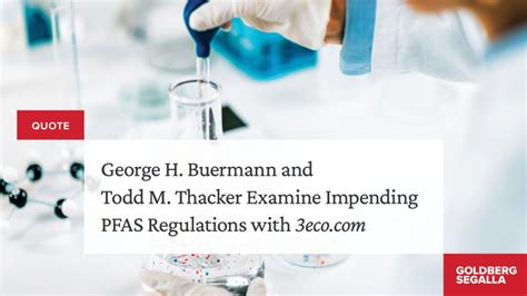 George Buermann And Todd Thacker Discuss Pfas Regulations Attempts Goldberg Segalla Goldberg