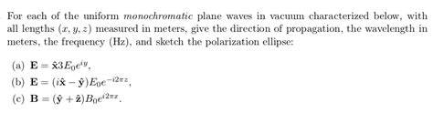 Solved For Each Of The Uniform Monochromatic Plane Waves In