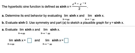 Solved Ex E The Hyperbolic Sine Function Is Defined As Sinh