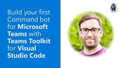 🎥 Build Your First Command Bot For Microsoft Teams With Teams Toolkit