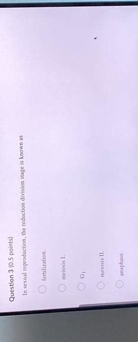 Solved Question 3 0 5 Points In Sexual Reproduction The Chegg Com