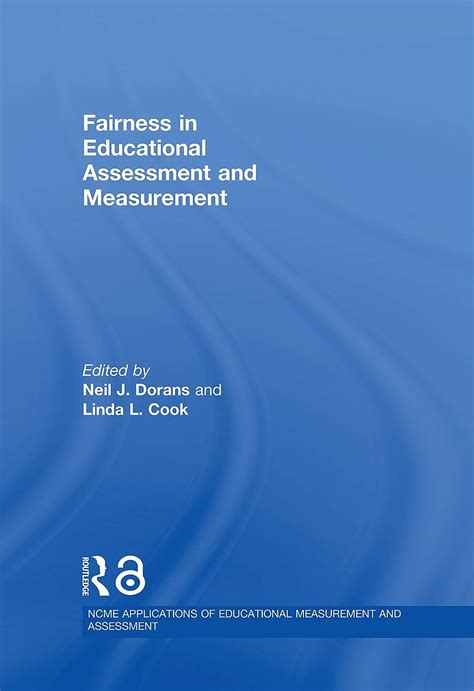 Fairness In Educational Assessment And Measurement Ncme Applications Of Educational Measurement