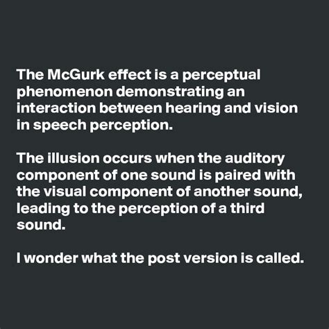The Mcgurk Effect Is A Perceptual Phenomenon Demonstrating An