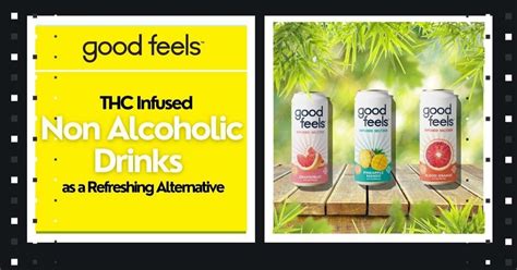 Thc Infused Non Alcoholic Drinks As A Refreshing Alternative Good Feels
