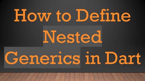 How To Define Nested Generics In Dart Youtube