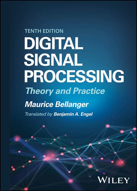 Digital Signal Processing Theory And Practice Bellanger Maurice 9781394182664 Books