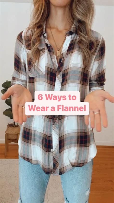 6 Ways To Wear A Flannel Flannel Outfits How To Style A Flannel Fall Fashion Fall