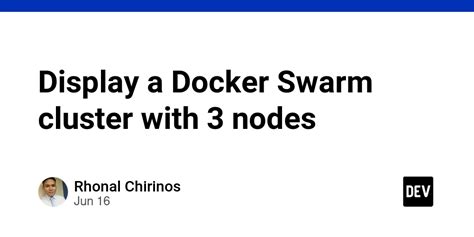 Display A Docker Swarm Cluster With 3 Nodes Dev Community