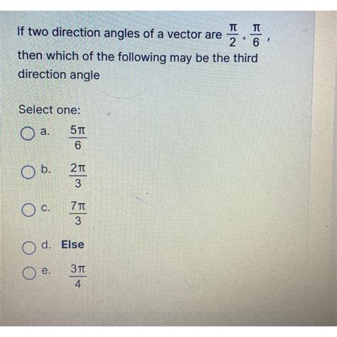 solved if two direction angles of a vector are π2 π6 ﻿then