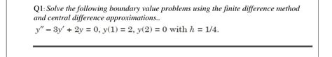 solved q1 solve the following boundary value problems using