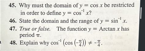 Solved Why Must The Domain Of Y Cosx Be Restricted In Order Chegg Com