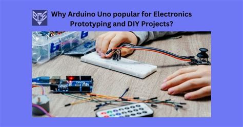 Arduino Uno For Electronics Prototyping A Complete Guide