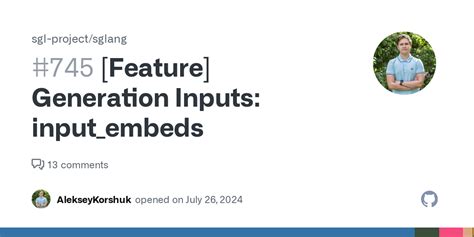 Feature Generation Inputs Inputembeds · Issue 745 · Sgl Projectsglang · Github