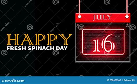 Happy Fresh Spinach Day July 16 Calendar Of July Month On Workplace