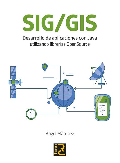 Siggis Desarrollo De Aplicaciones Con Java Utilizando Librerías Opensource Rc Libros
