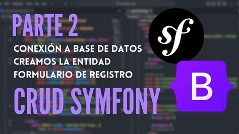 Crud Symfony Base De Datos Y Formulario 2 🟣 Youtube