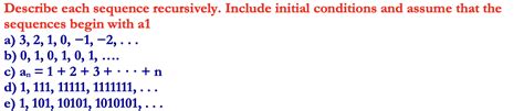 Solved Describe Each Sequence Recursively Include Initial