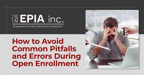 How To Avoid Common Pitfalls And Errors During Open Enrollment