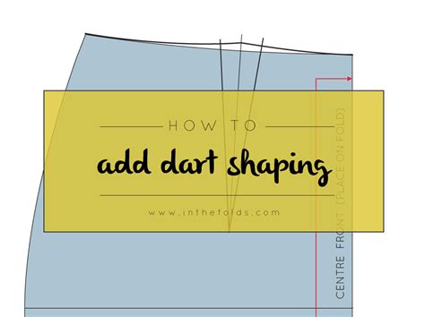 A Tutorial How To Add Dart Shaping — In The Folds