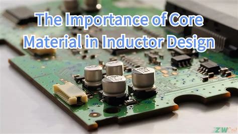 The Importance Of Core Material In Inductor Design