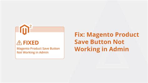 Fix Magento Product Save Button Not Working In Admin