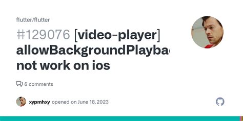 Video Player Allowbackgroundplayback Not Work On Ios · Issue 129076 · Flutterflutter · Github