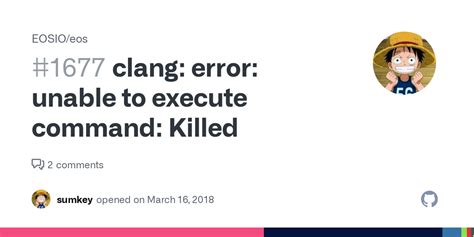Clang Error Unable To Execute Command Killed · Issue 1677 · Eosioeos · Github