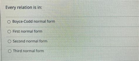Solved Every Relation Is In Boyce Codd Normal Form First