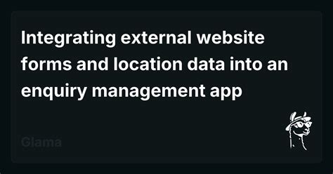 integrating external website forms and location data into an enquiry